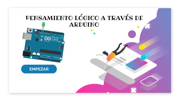PENSAMIENTO LOGICO CON ARDUINO | Genially