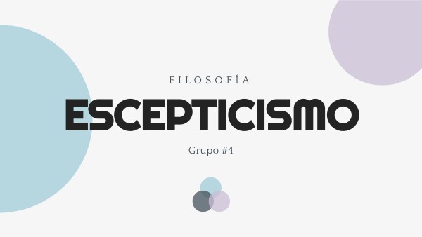 ESCEPTICISMO | Genially