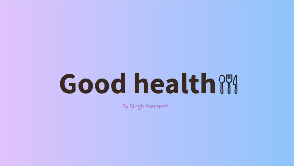 Good health