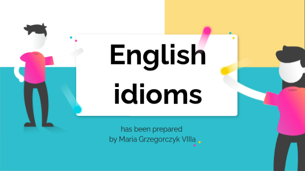 ENGLISH IDIOMS | Genially