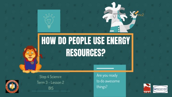 HOW DO PEOPLE USE ENERGY RESOURCES? | Genially