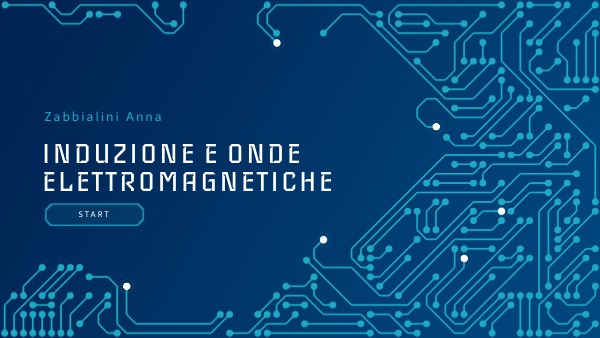 INDUZIONE E ONDE ELETTROMAGNETICHE | Genially