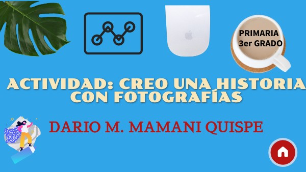 CREO UNA HISTORIA CON FOTOGRAFIAS | Genially