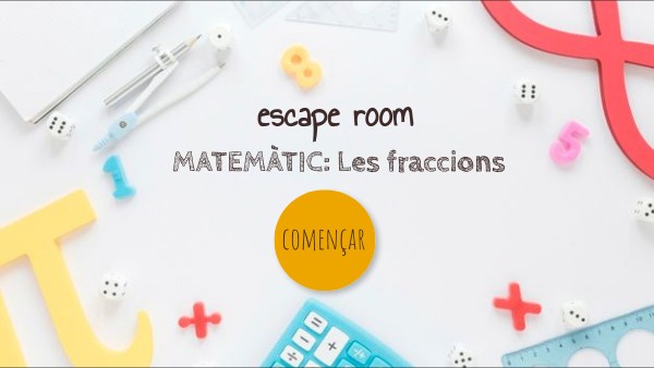 ESCAPE ROOM MATEMÀTIC: Les fraccions | Genially