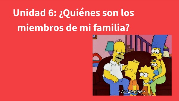 UNIDAD 6 LA FAMILIA | Genially