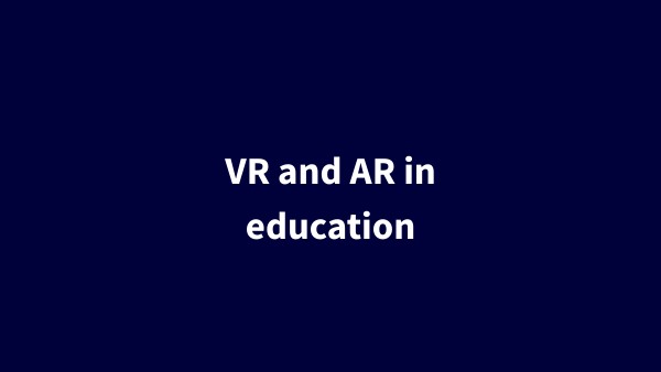 VR and AR in education
