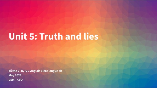 Unit 5: Truth and lies | Genially