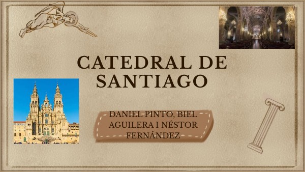 CATEDRAL DE SANTIAGO | Genially