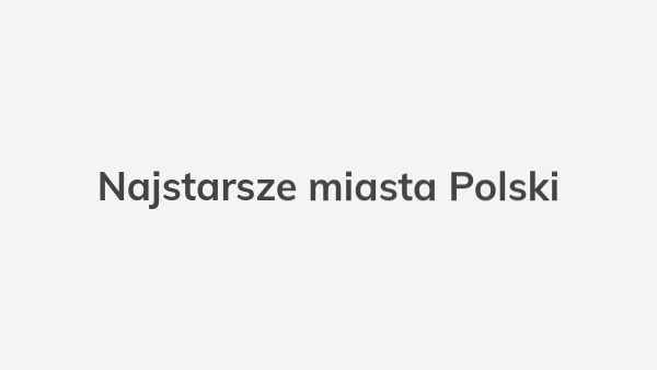 Najstarsze miasta Polski | Genially