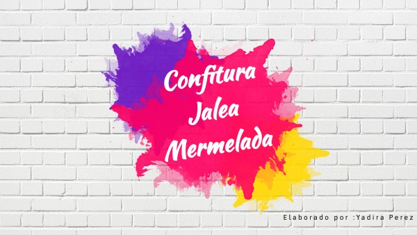 Confitura,Jalea,Mermelada | Genially