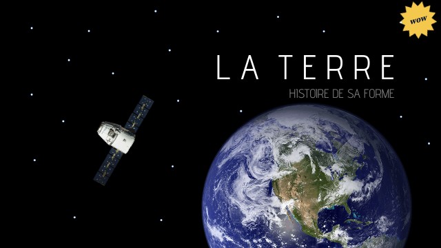 La Terre: histoire de sa forme | Genially
