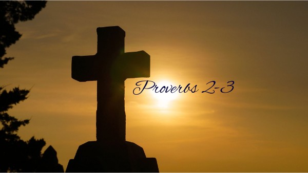 Proverbs 2-3