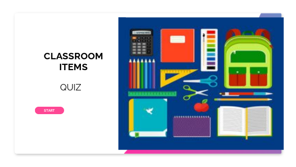CLASSROOM ITEMS - QUIZ