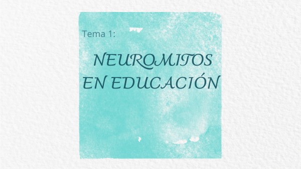 Tema 1: Neuromitos | Genially