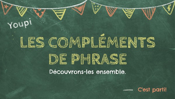 Les compléments de phrase