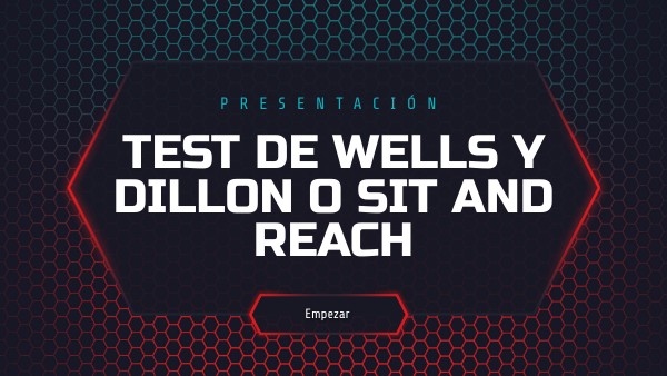 TEST DE WELLS Y DILLON: FLEXIÓN DE TRONCO | Genially