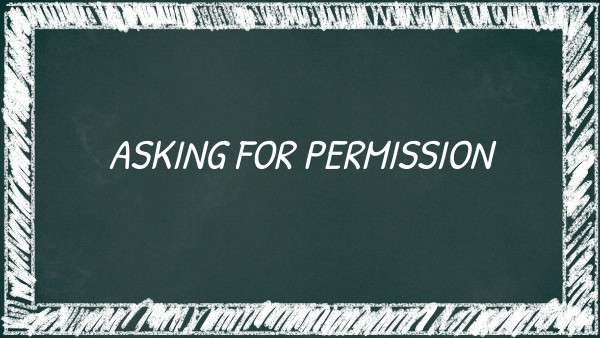 ASKING FOR PERMISSION | Genially