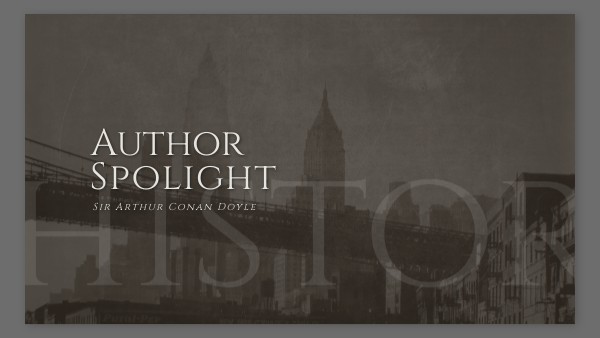 Author Spotlight: Sir Arthur Conan Doyle