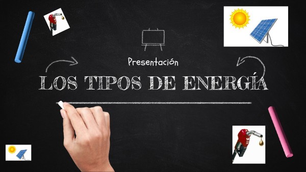 PRESENTACIÓN LOS TIPOS DE ENERGÍA | Genially
