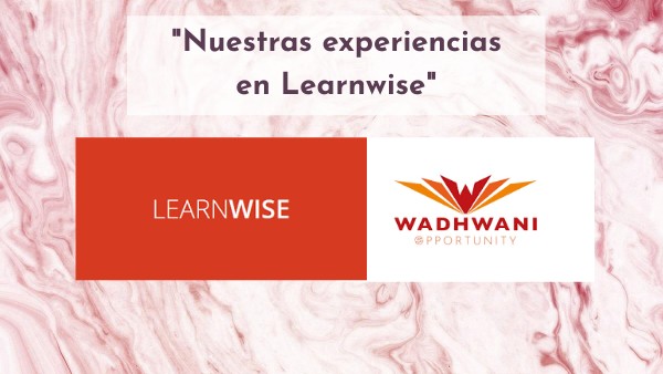 "Nuestras experiencias en LearnWISE"