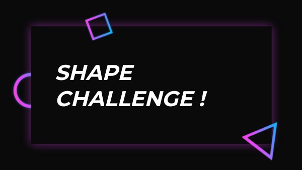 Shape Challenge