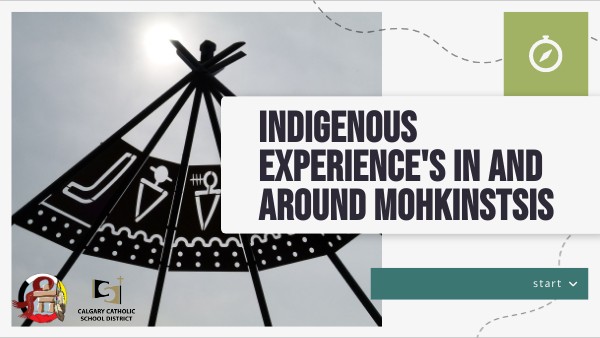 Indigenous Field Trips: Mohkinstsis | Genially