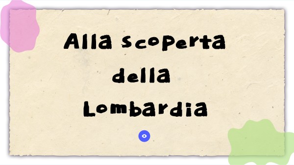 PRESENTAZIONE LOMBARDIA DEFINITIVA | Genially
