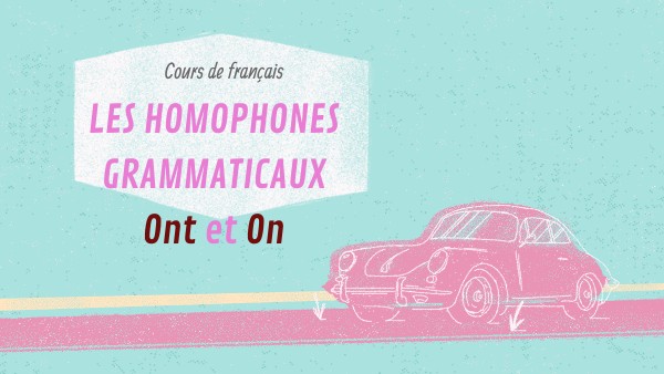 Homophones grammaticaux "ont" et "on" | Genially