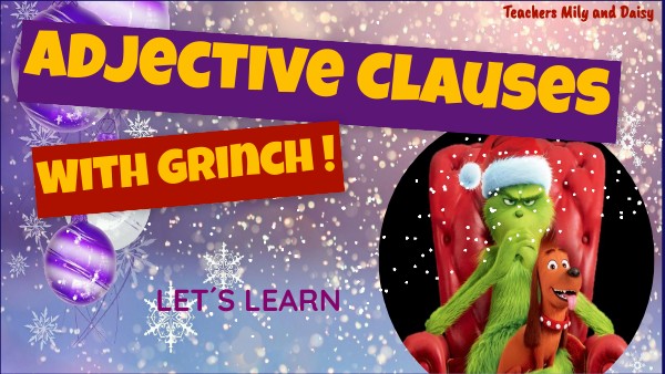 Adjective Clauses with Grinch | Genially