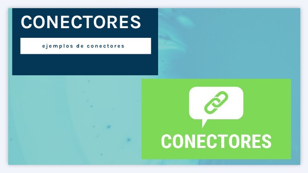 CONECTORES GRUPO 5 | Genially