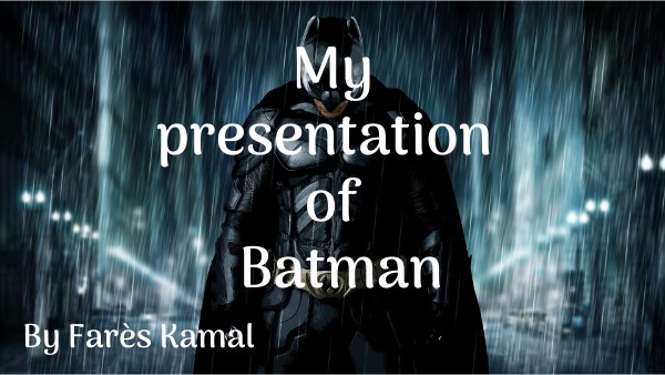 My presentation on Batman