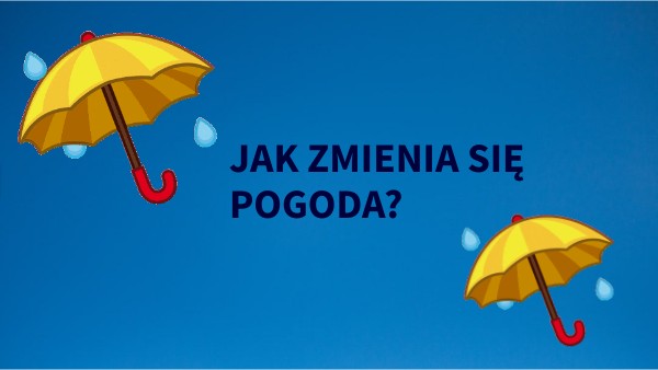 Jak zmienia się pogoda? | Genially