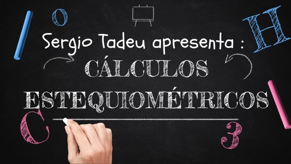 Um pouco de Cálculo Estequiométrico
