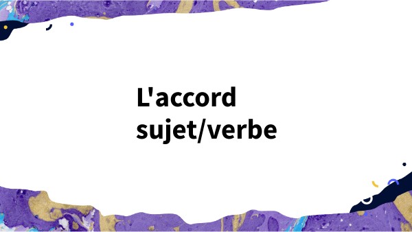 accord sujet/verbe | Genially