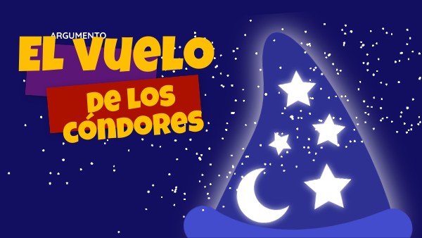 EL VUELO DE LOS CÓNDORES | Genially