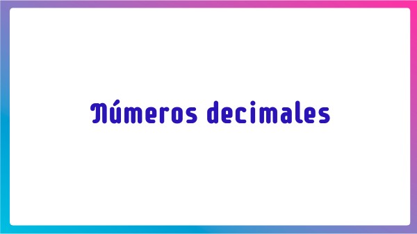 Números decimales | Genially
