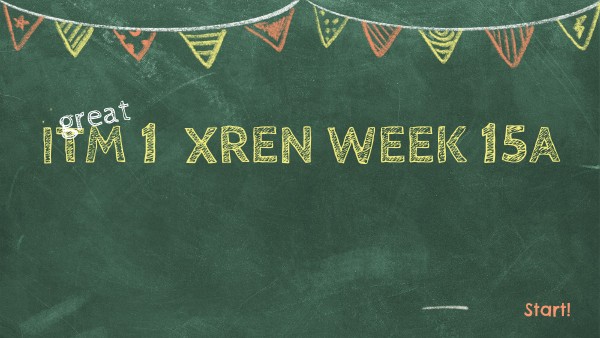 ITM 1 XREN WEEK 16A/B