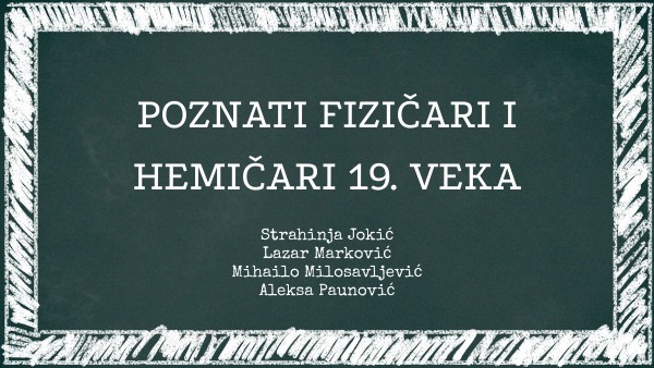 Poznati fizičari i hemičari 19. veka | Genially
