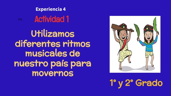 Exp. 4 (1° y 2°) Utilizamos diferentes ritmos musicales de Ntro. Pais