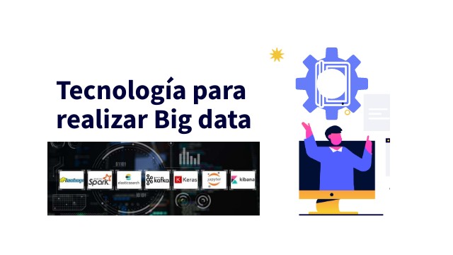 Tecnología para realizar Big data | Genially