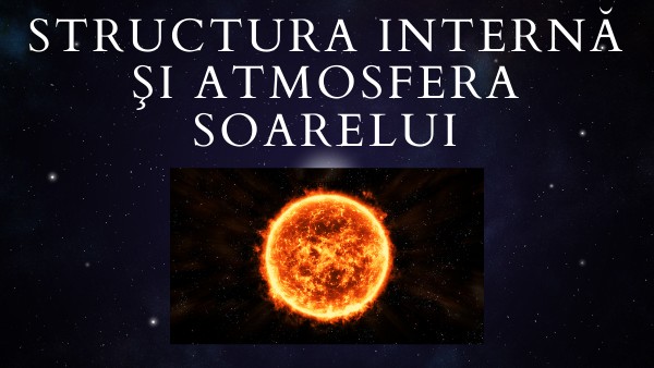 Structura internă şi atmosfera Soarelui