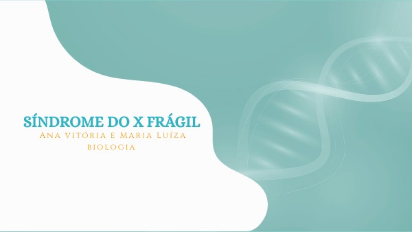 Síndrome do x frágil | Genially