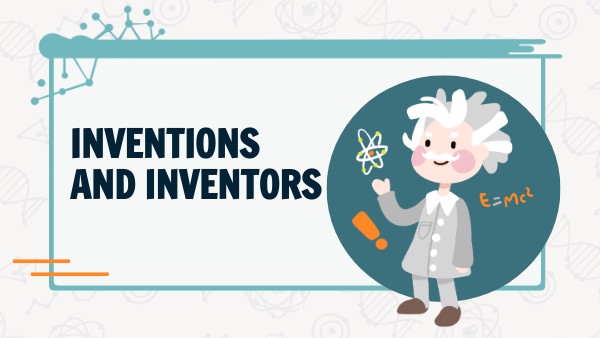 Inventions and Inventors | Genially
