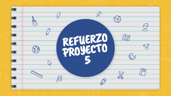 REFUERZO PROYECTO 5 | Genially