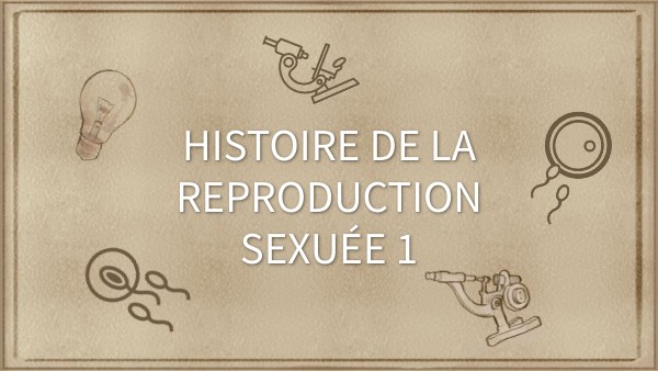 Histoire reproduction 2