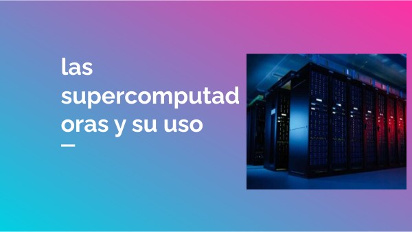 las supercomputadoras geneally