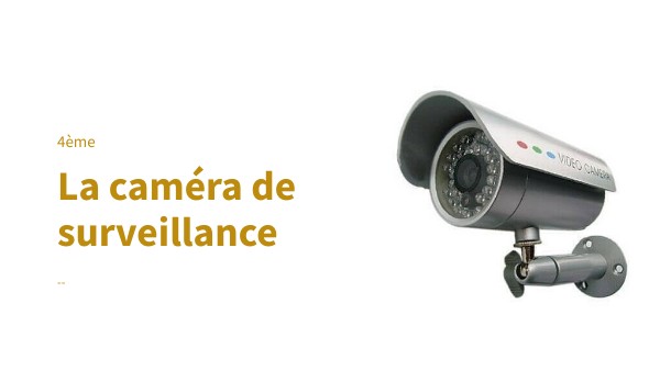 4ème_La_camera_qui_surveille_S3 | Genially