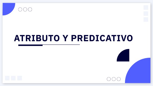 ATRIBUTO Y PREDICATIVO