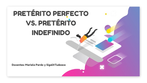 Uso Pretérito Indefinido y Perfecto