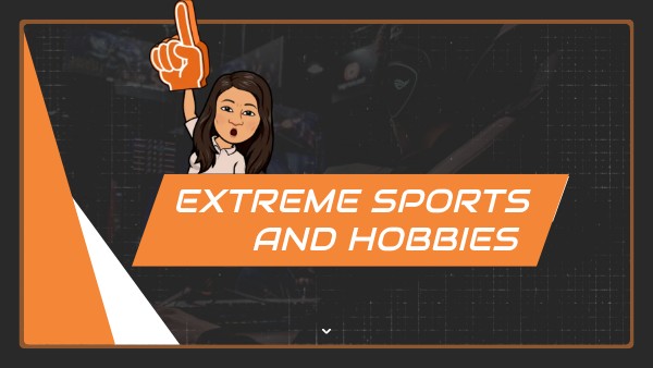 Extreme Sports and hobbies